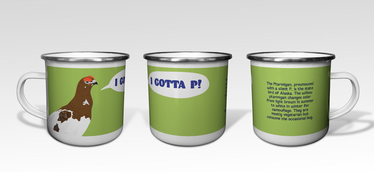 I Gotta P Ptarmigan Camp Mug 10oz Silver Rim – Museum Nerd